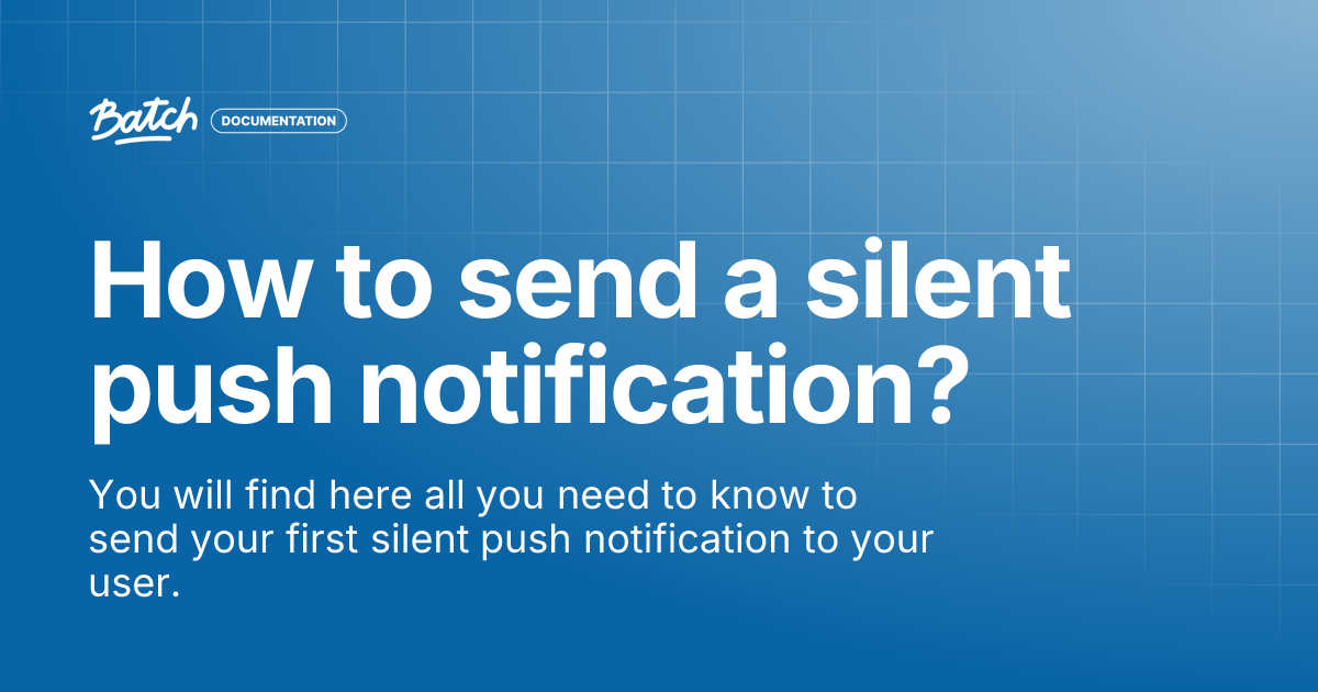 How to send a silent push notification? | Batch Documentation