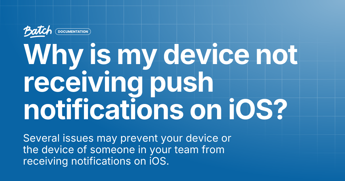 Why is my device not receiving push notifications on iOS? | Batch Documentation