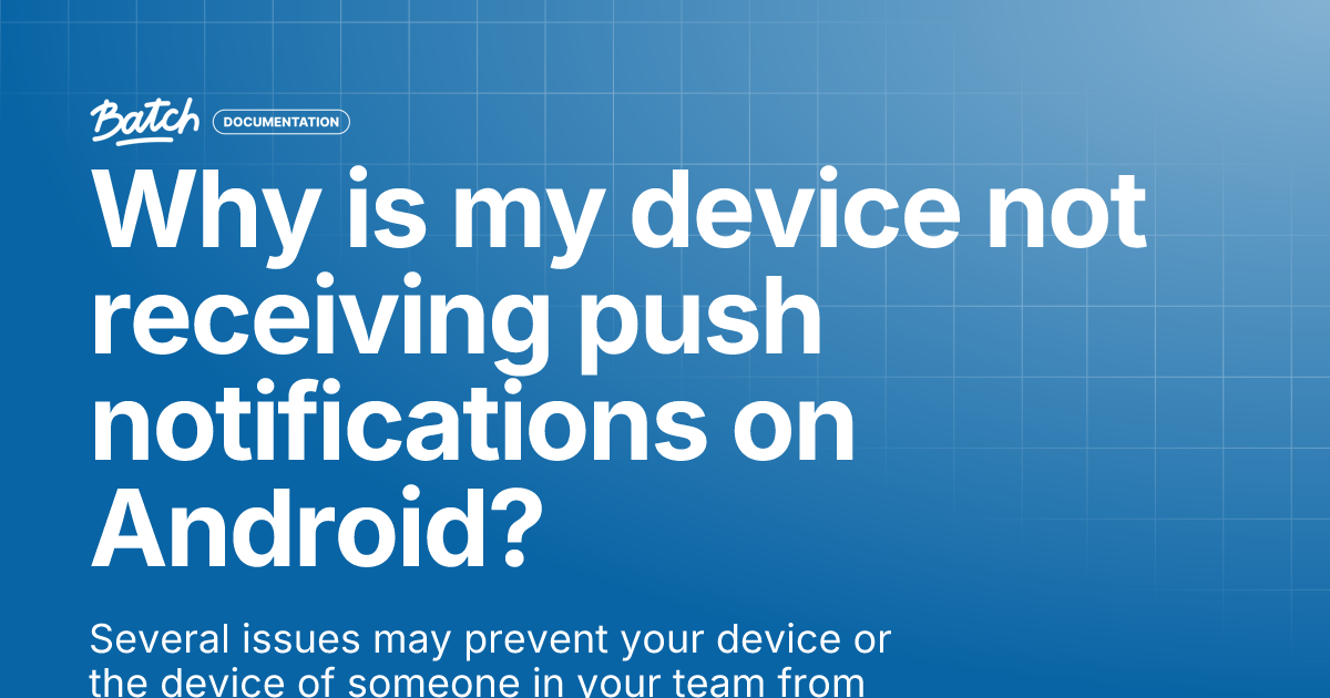 Why Is My Device Not Receiving Push Notifications On Android Batch
