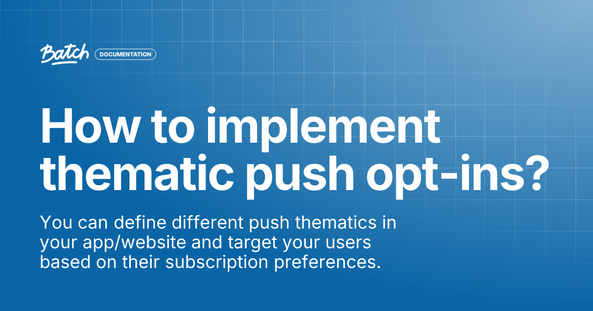 How to implement thematic push opt-ins? | API & SDK Documentation ...