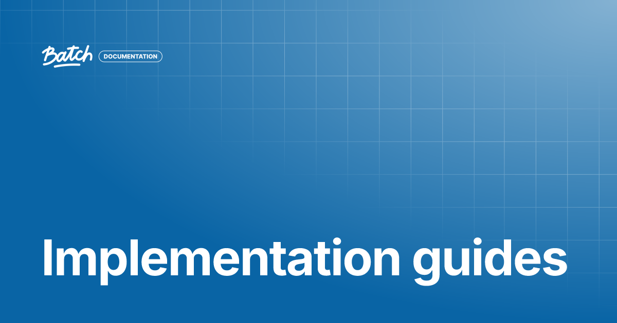 Implementation guides | Batch Documentation