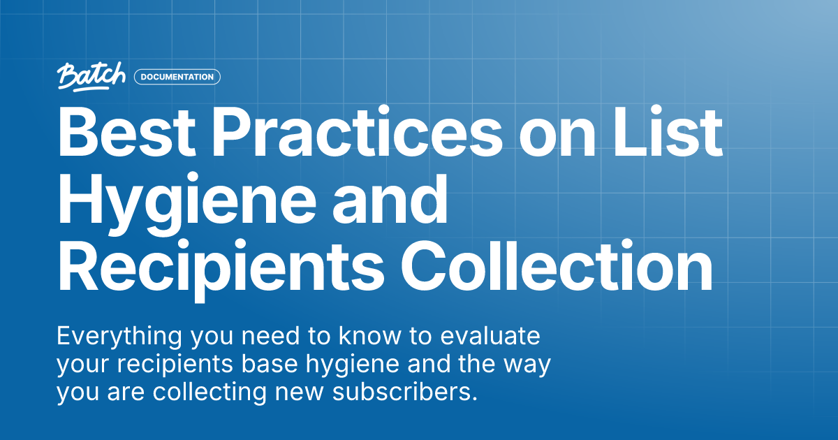 Best Practices on List Hygiene and Recipients Collection | Batch Documentation