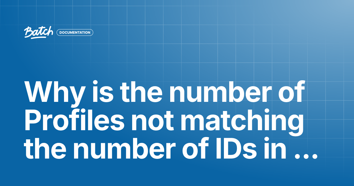 Why is the number of Profiles not matching the number of IDs in my ...