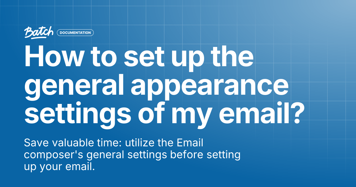 How to set up the general appearance settings of my email? | Guides ...
