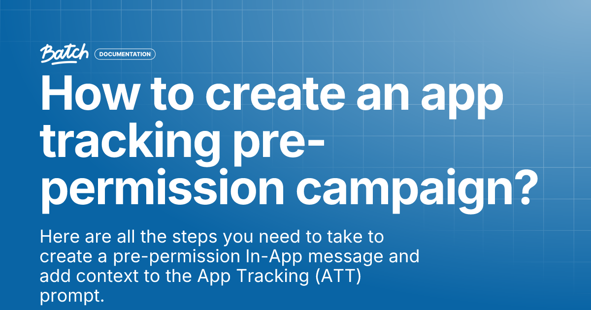 How to create an app tracking pre-permission campaign? | Batch Documentation